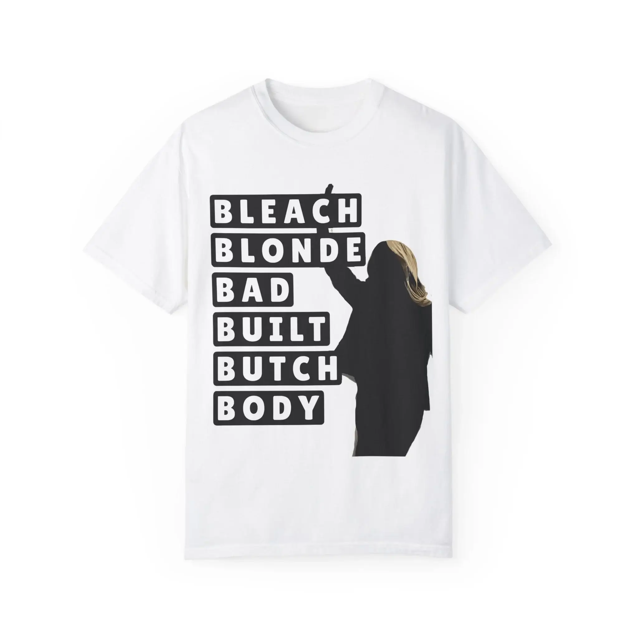 Bleach Blonde Bad Built butch Body Shirt - FunnyT