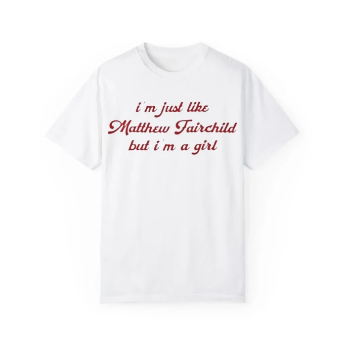 I’m Just Like Matthew Fairchild But I’m A Girl Shirt - Star Wars Tee ...