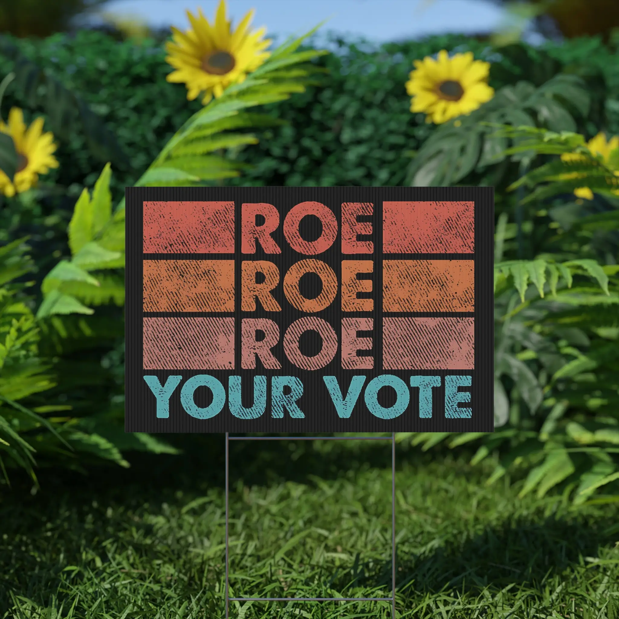 Roe Roe Roe Your Vote Yard Sign - FunnyT