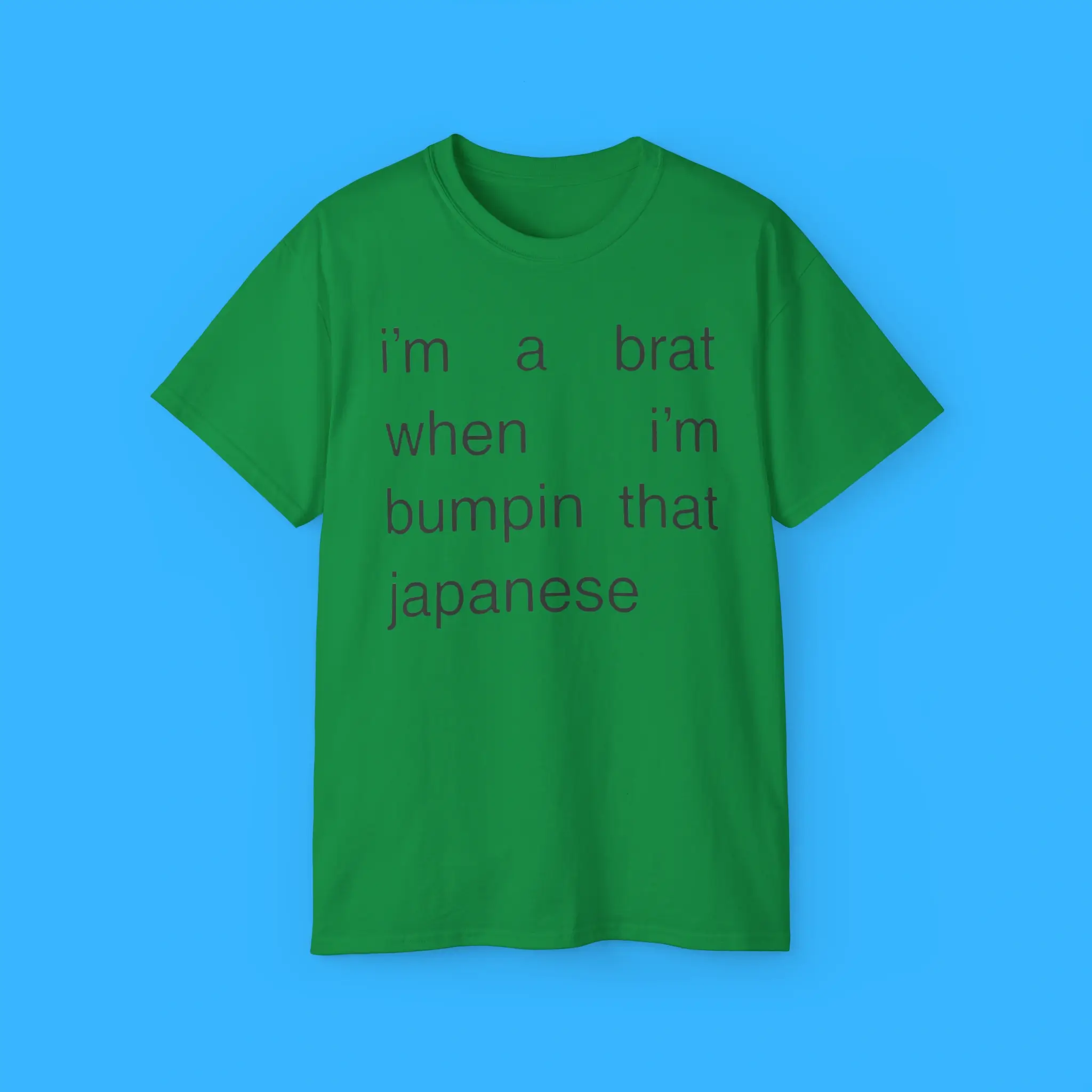 I’m A Brat When I’m Bumpin That Japanese House Shirt - FunnyT